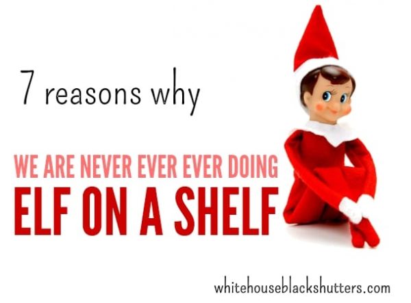 7 Reasons Why We Are Not Doing "Elf on a Shelf"